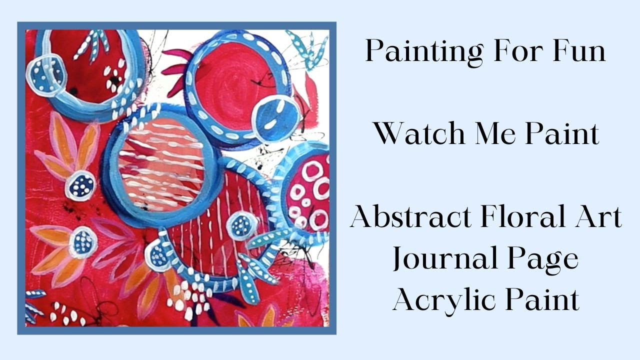 Art Journal - Watch Me Paint An Abstract Floral - Painting For Fun ...