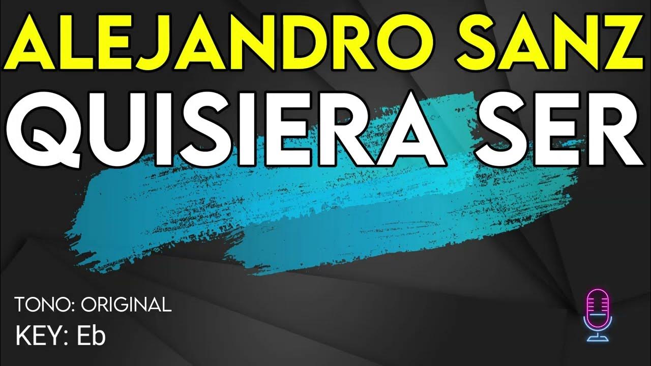 Alejandro Sanz - Quisiera Ser - Karaoke Instrumental - YouTube