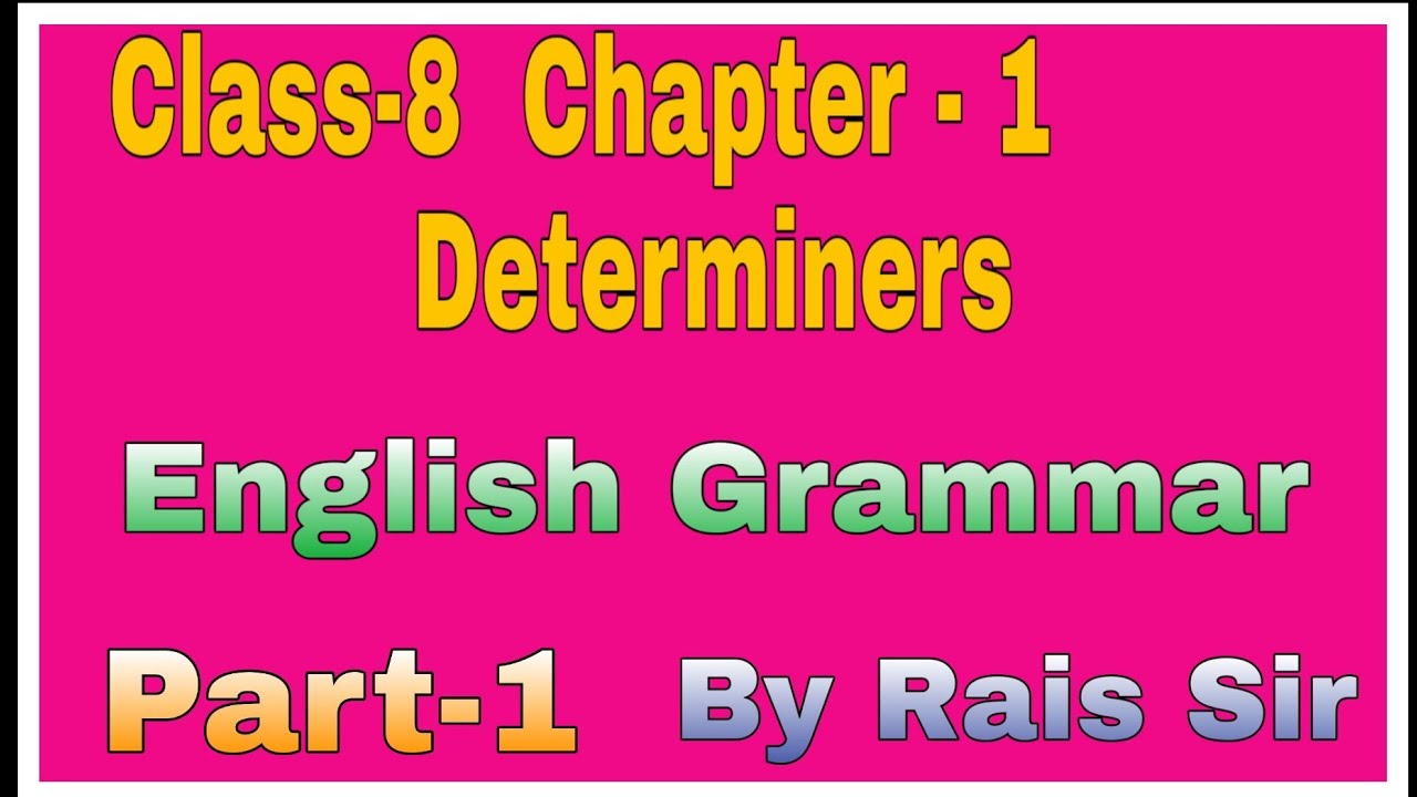 Class 8 English Grammar Chapter 1 Determiners Part 1 YouTube class-8-english-grammar-chapter-1-determiners-part-1-youtube