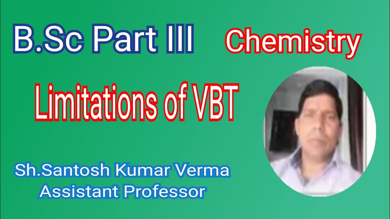 B.Sc Part III " Limitations of VBT" By Sh.Santosh Kumar Verma - YouTube