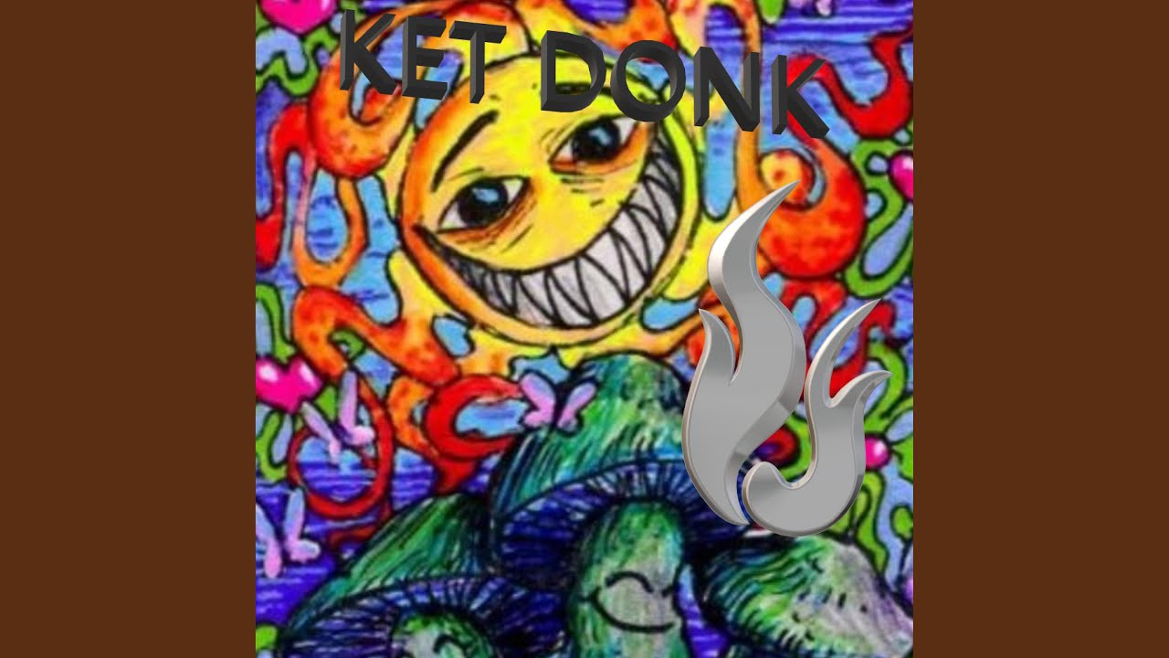 Ket Donk Youtube Music