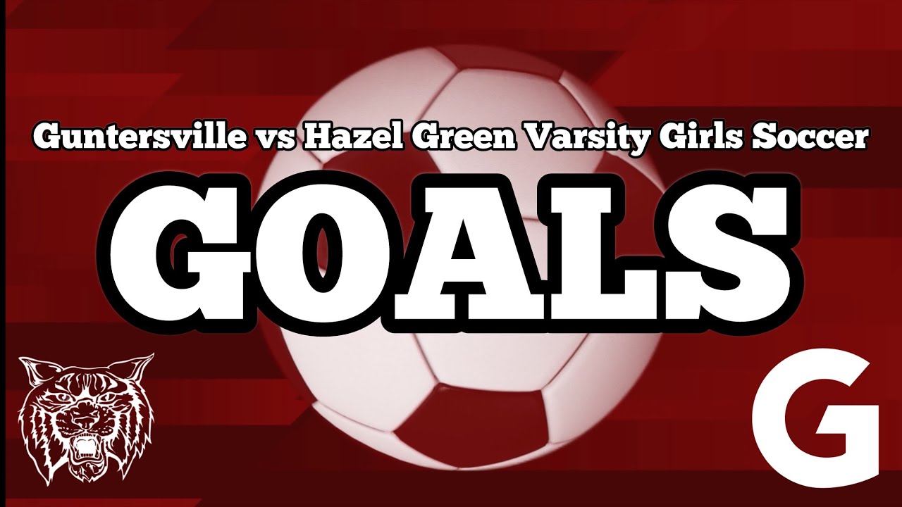Guntersville vs Hazel Green Girls Soccer Goals Scored @ 2024 Golden ...
