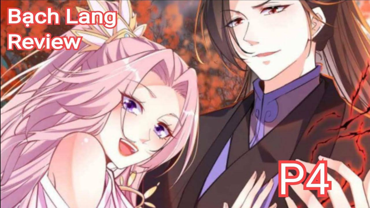 MAIN XUYÊN KHÔNG ĐÃ VÔ ĐỊCH NHƯNG LẠY THÍCH CHƠI DƠ// P4 // BẠCH LANG REVIEW - YouTube