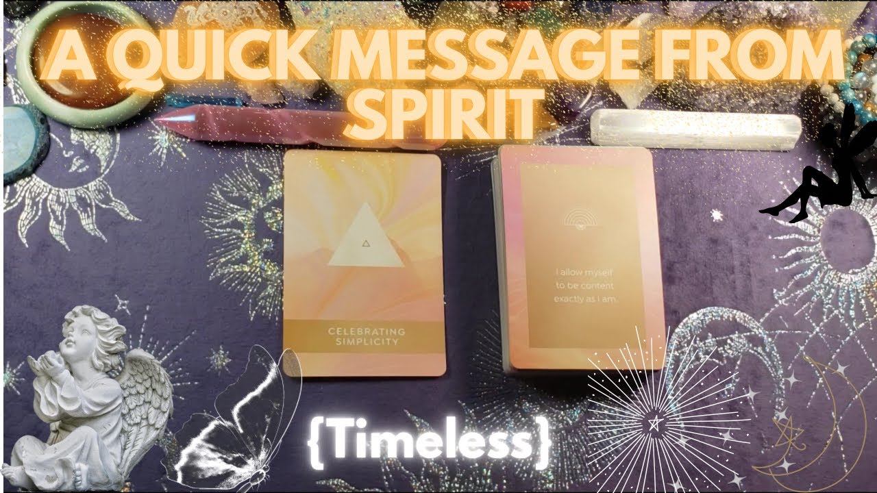 A QUICK MESSAGE FROM SPIRIT {Timeless} - YouTube