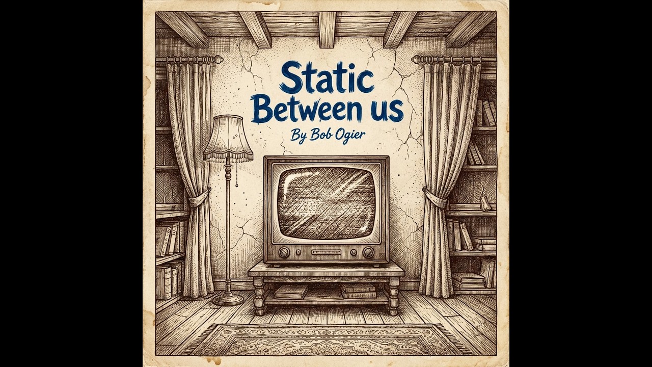 “Static Between us” By Bob Ogier - YouTube