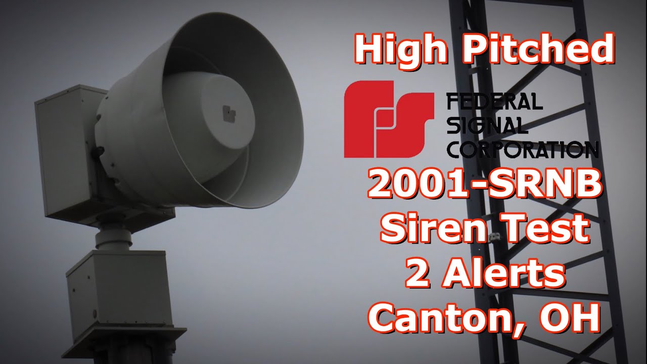 High Pitched Federal Signal 2001-SRNB, Siren Test, 2 Alerts, Canton, OH ...