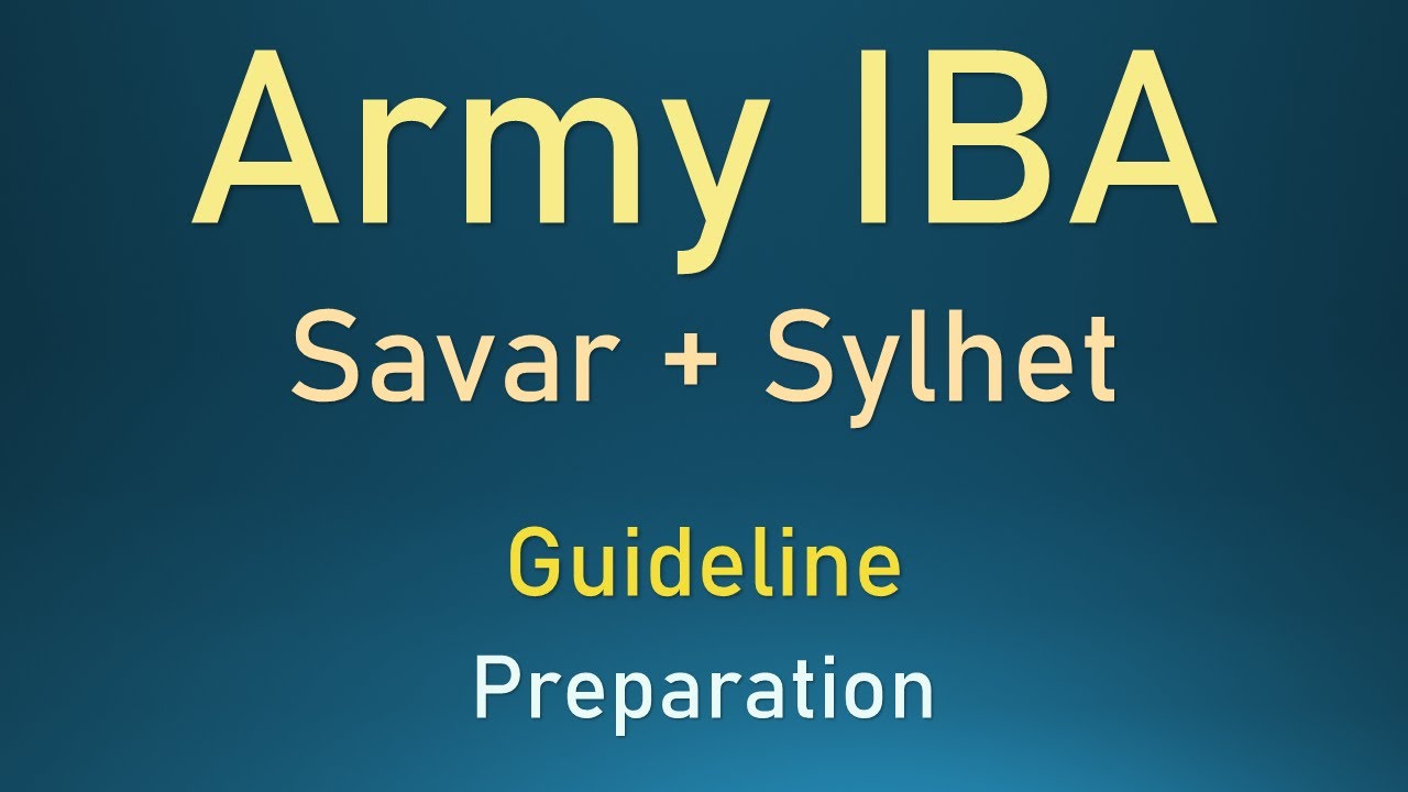 Army IBA Guideline Savar+Sylhet. All About Army IBA. #ARMY_IBA - YouTube