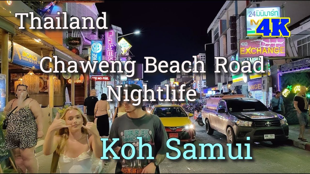 Koh Samui Nightlife Exposed: Chaweng Beach Road Nightlife Best Kept ...