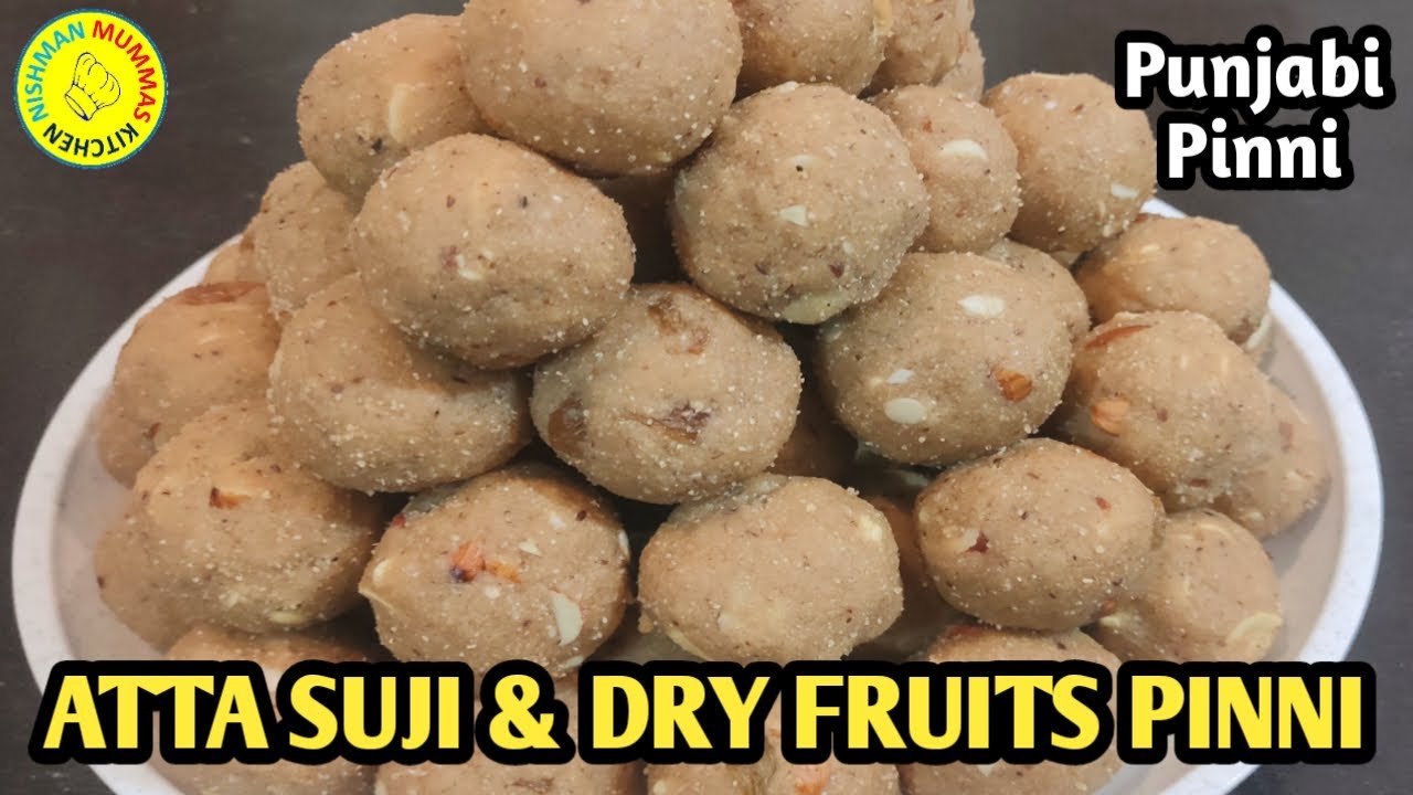Atta Suji Dry Fruits Pinni | Punjabi Pinni | सर्दियों की Best Punjabi ...