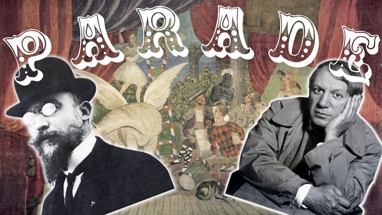 Parade | Erik Satie & Pablo Picasso's Avant-Garde Masterpiece - YouTube