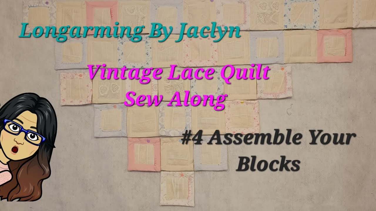 Vintage Lace Quilt Sew-Along: #4 Assemble Your Blocks - YouTube