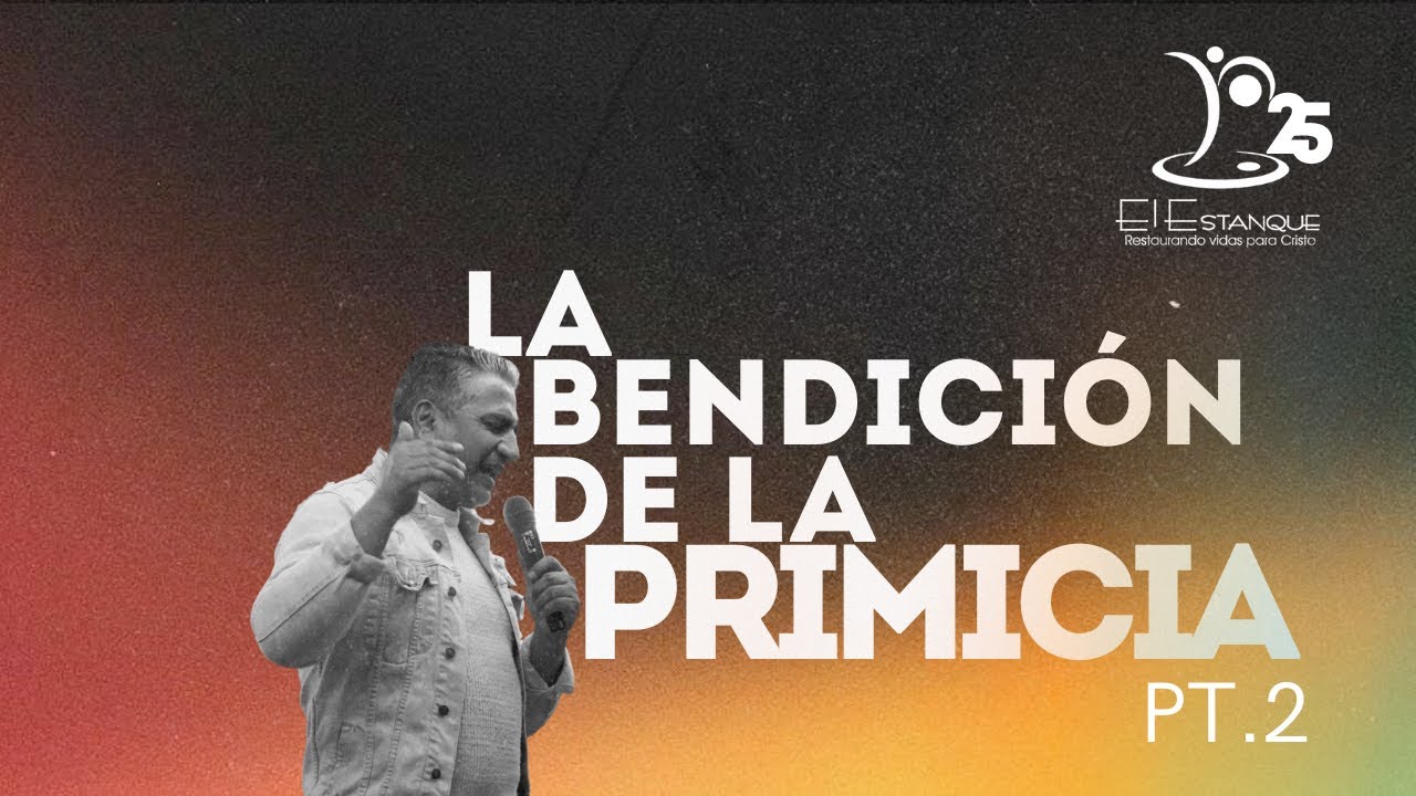 La Bendición de la Primicia (Parte 2) | Ing. Neil López - YouTube