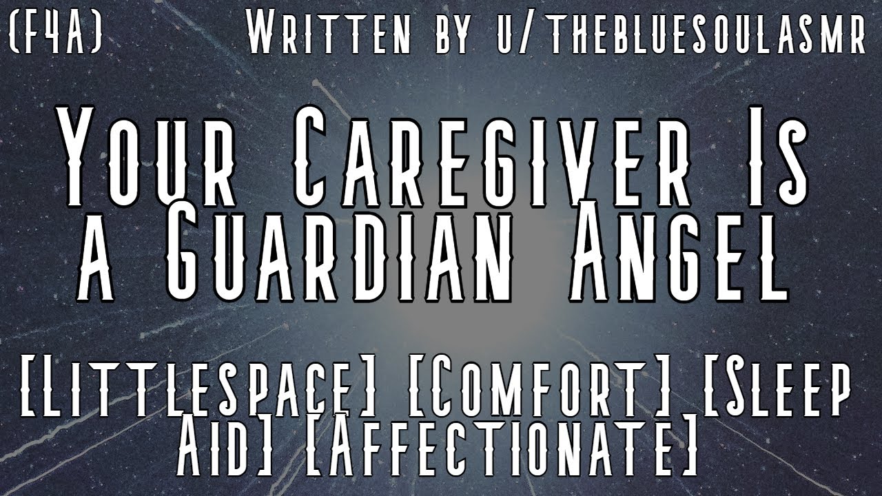 [F4A] Your Caregiver Is a Guardian Angel [Littlespace] [Comfort] [Sleep ...