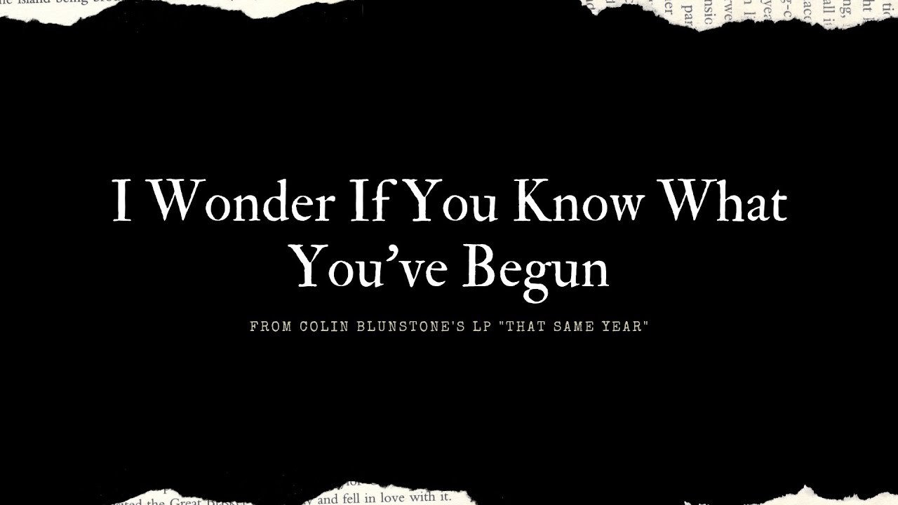 Colin Blunstone - "I Wonder if You Know What You've Begun" (Official ...