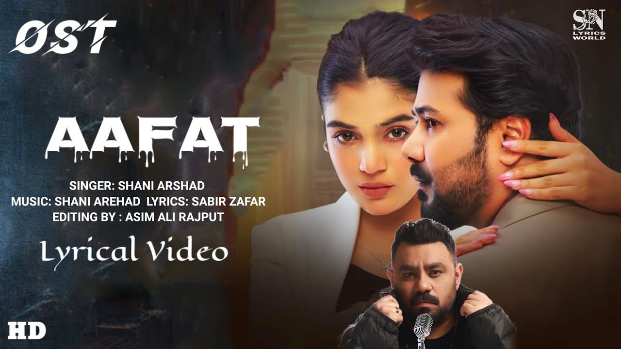 Aafat Ost Full (LYRICS) Song_Shani Arshad_ Asim Ali_Geo Entertainment ...