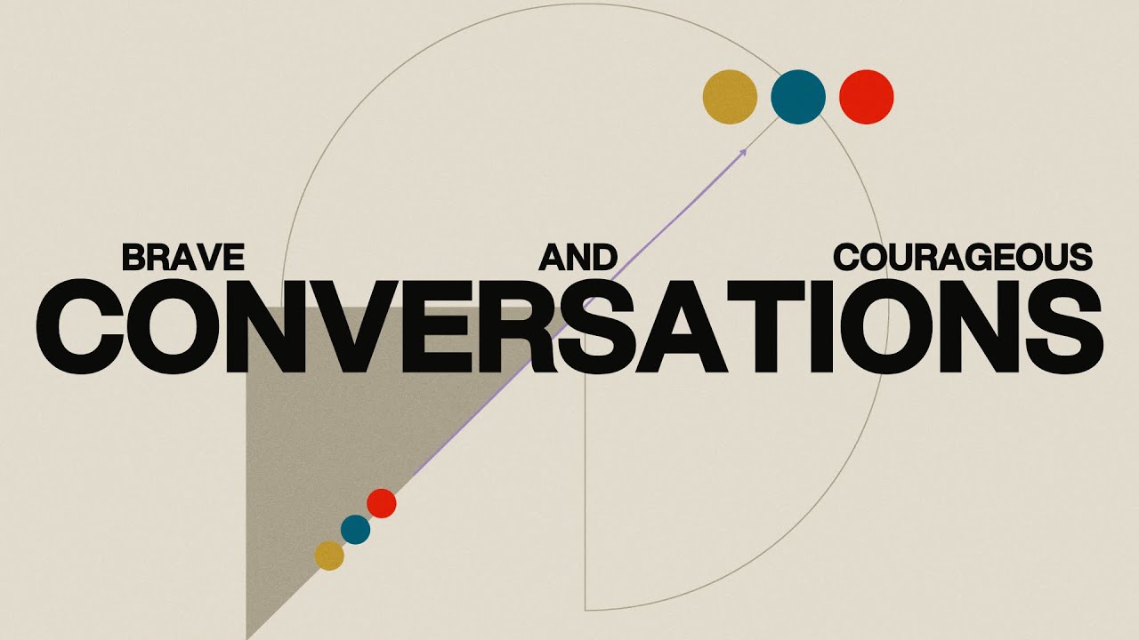 Brave and Courageous Conversations Wk5 - YouTube