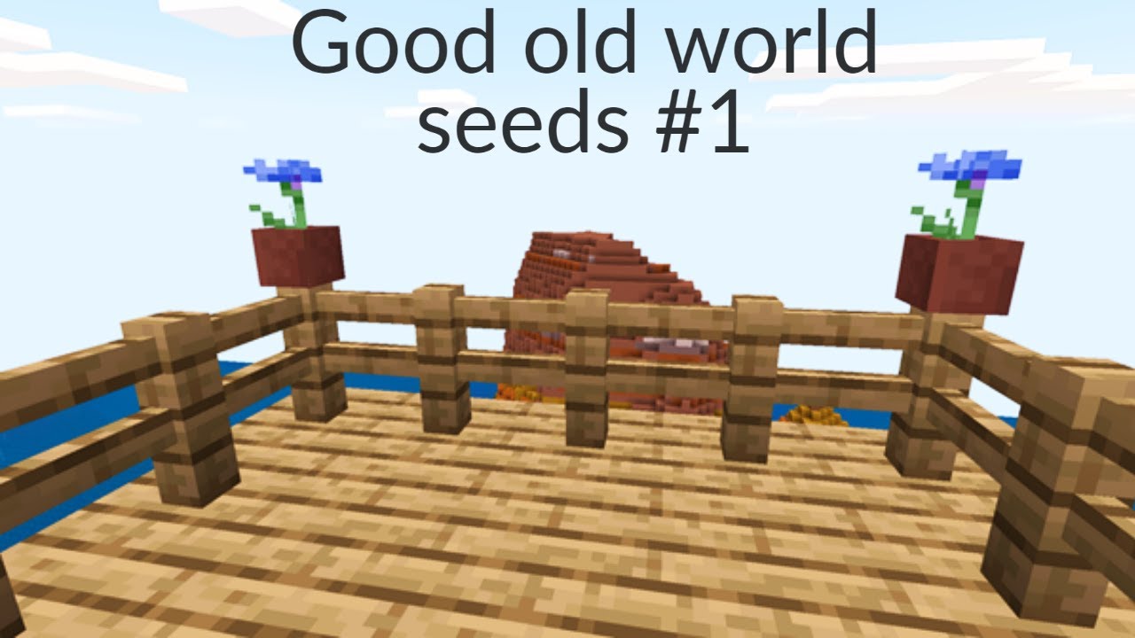 Good old world seeds in Minecraft - YouTube