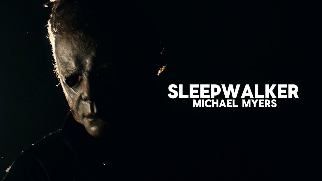 Michael Myers [Halloween Trilogy] [Sleepwalker] - YouTube