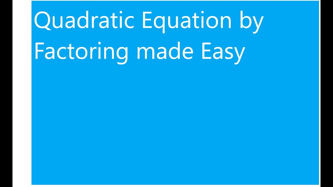 Quadratic Equation by Factoring made Easy: Mathematics - YouTube