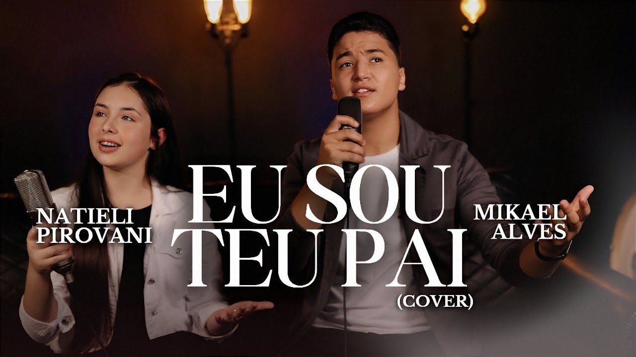 Mikael Alves - Feat. Natieli Pirovani | Eu Sou Teu Pai [CoverSession] - YouTube