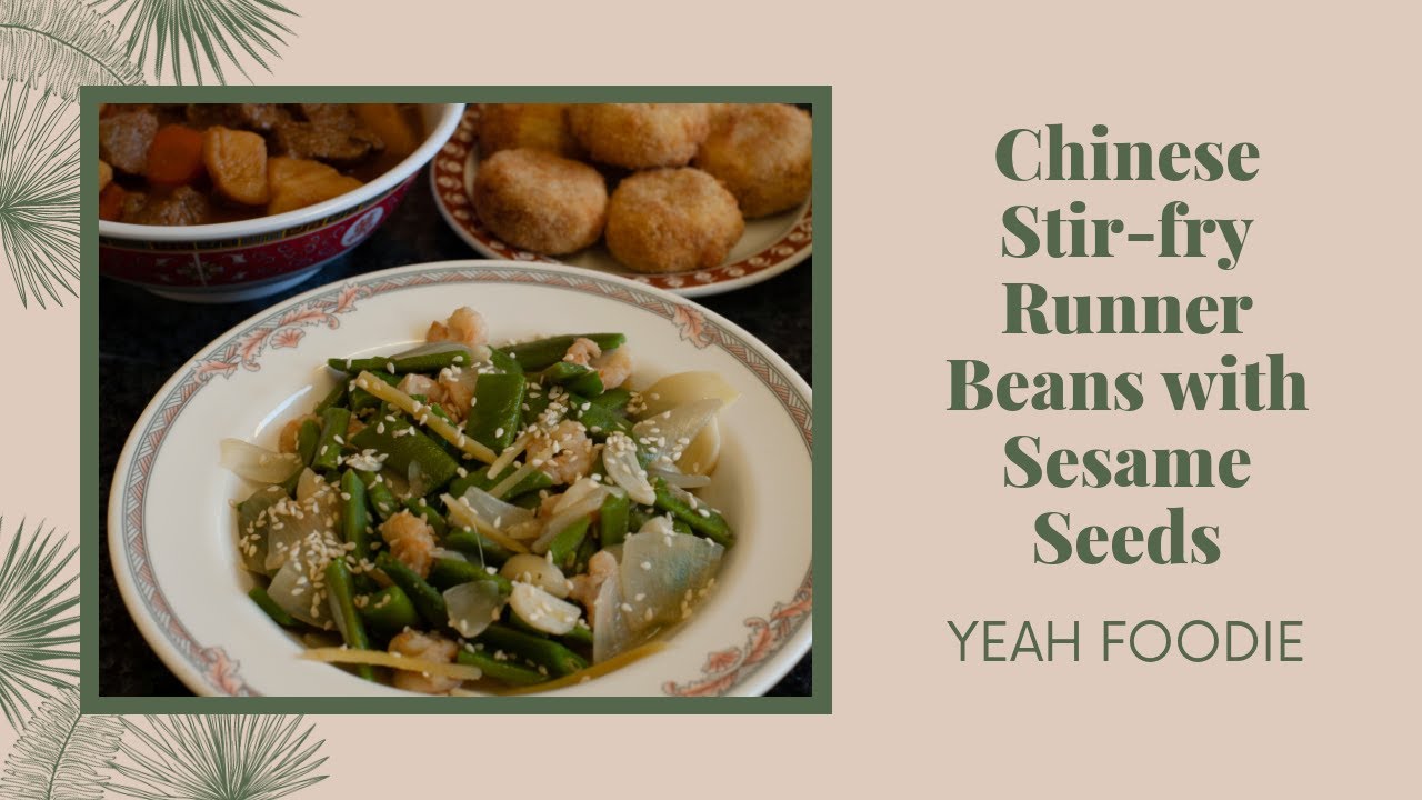 Chinese Stir-Fry Runner Beans With Sesame Seeds Recipe - YouTube