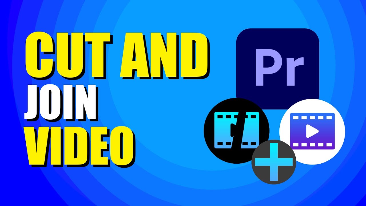 How To Cut And Join Video In Adobe Premiere Pro (Step-by-Step Guide ...