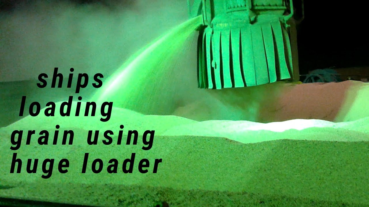 SHIP LOADING GRAIN / HUGE LOADER/ LOADING GRAIN/ VESSEL LOADING GRAIN ...