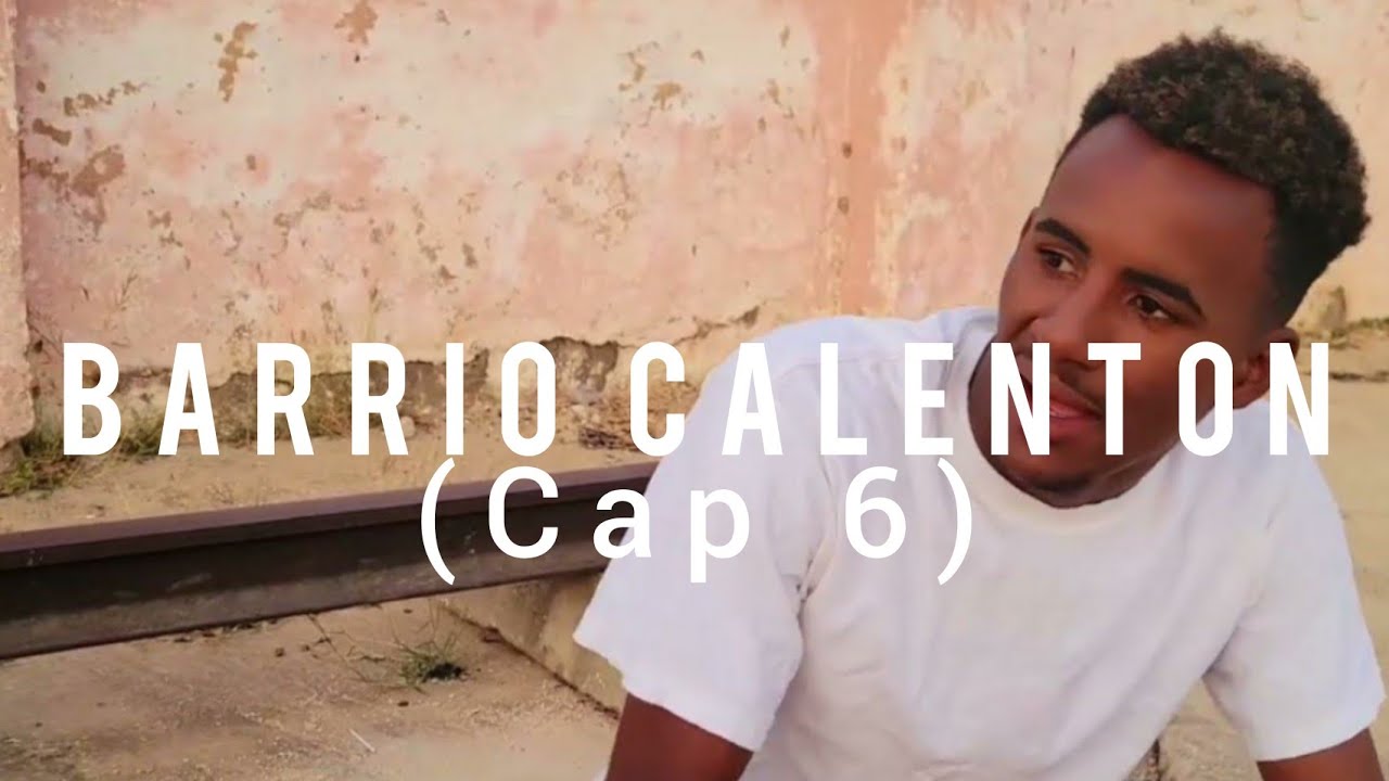 Barrio Calenton (Cap 6) - YouTube
