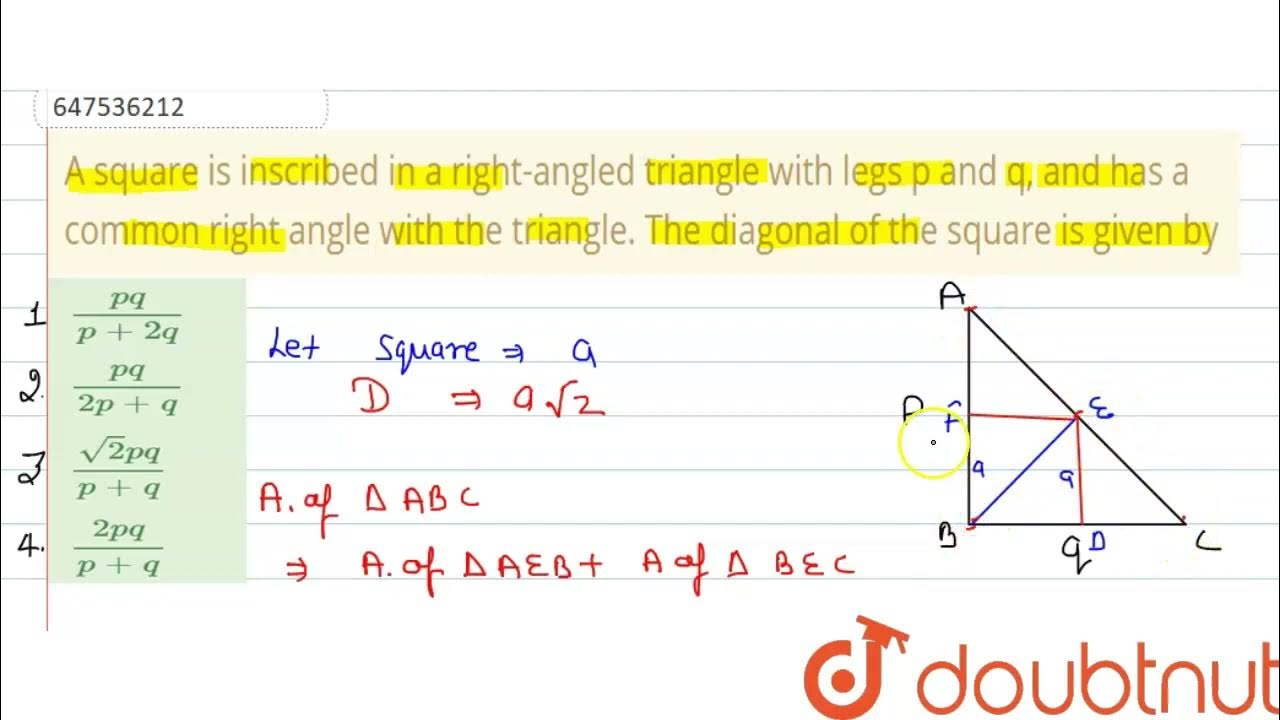 A square is inscribed in a right-angled triangle with legs p and q, and has a common right angle ...