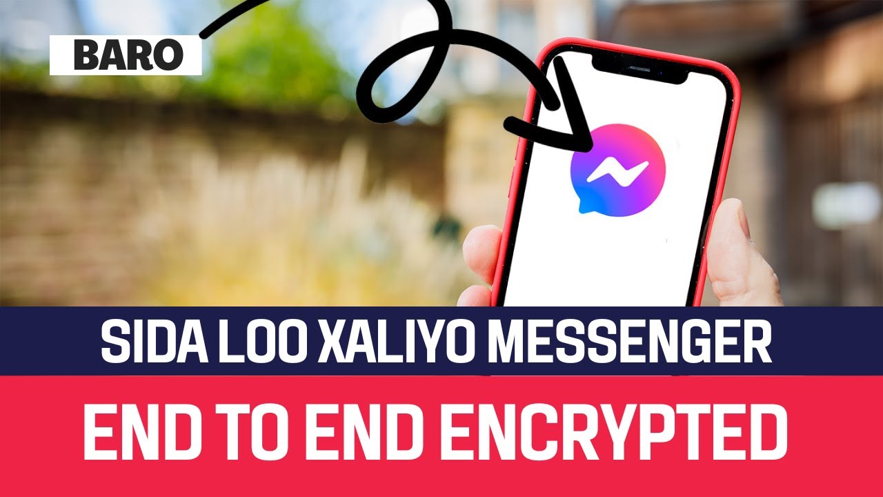 BARO | SIDA LOO XALIYO FACEBOOK MESSENGER END TO END ENCRYPTED | 2024 - YouTube
