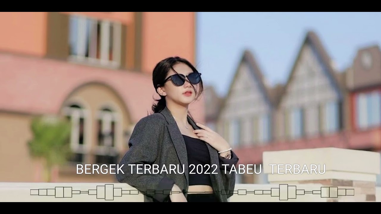 BERGEK TERBARU 2022🚸TABEU🛗 REMIX TERBARU LAGU PESTA 2022 - YouTube