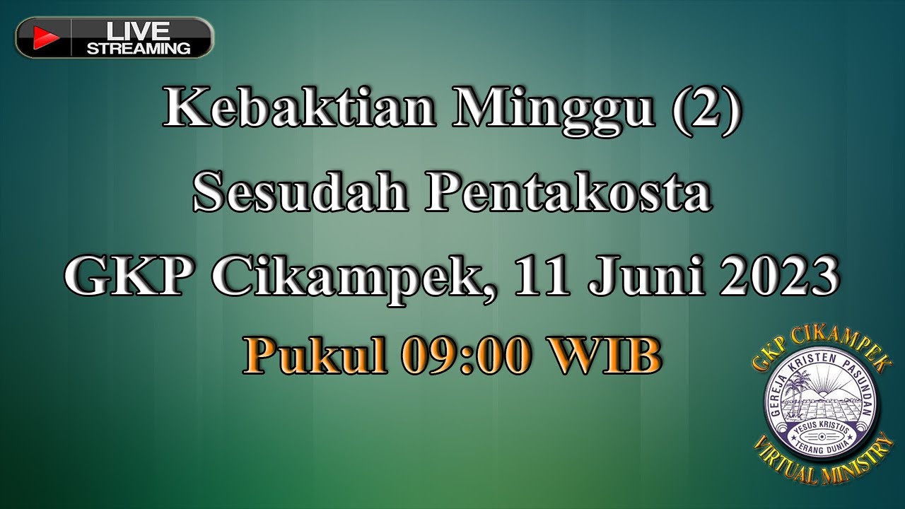 [Live] Kebaktian Minggu (2) Sesudah Pentakosta, GKP Cikampek, 11 Juni 2023 Pukul 09:00 WIB - YouTube