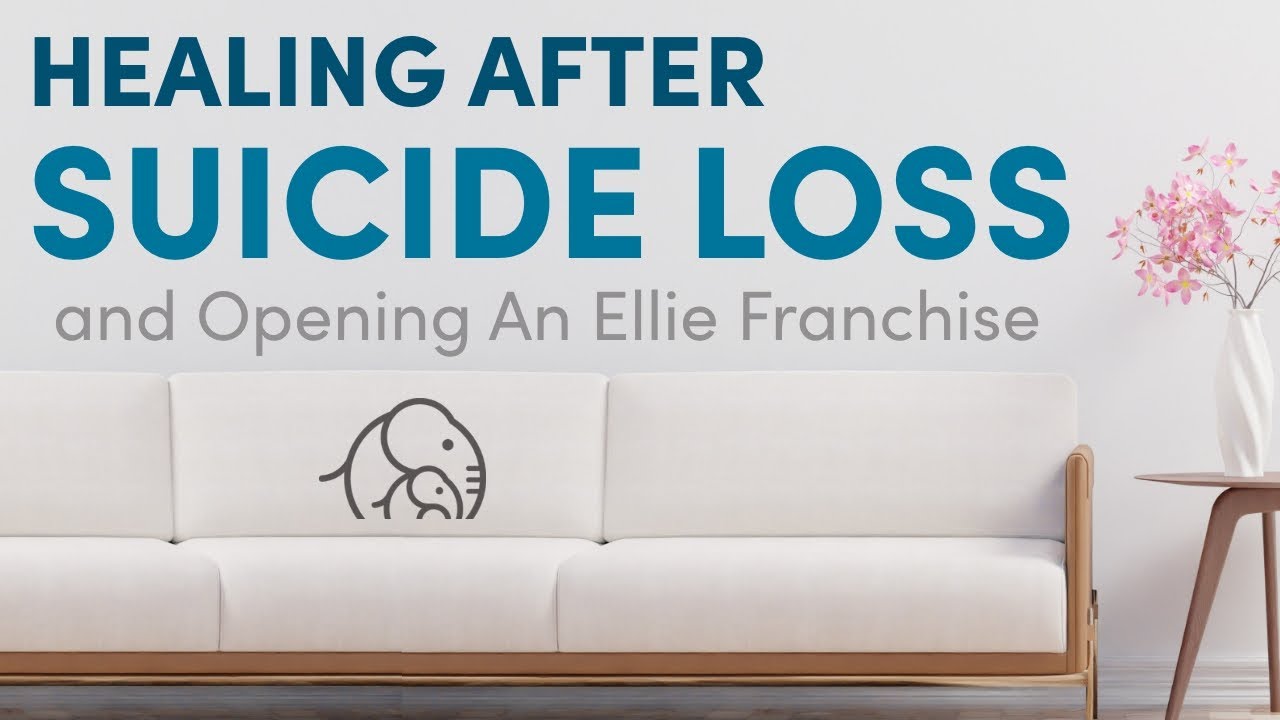 Suicide Loss and Making Mental Health Care Accessible | Ellie Mental ...