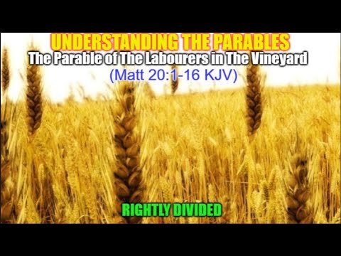 UNDERSTANDING THE PARABLES: The Parable of The Labourers In The ...