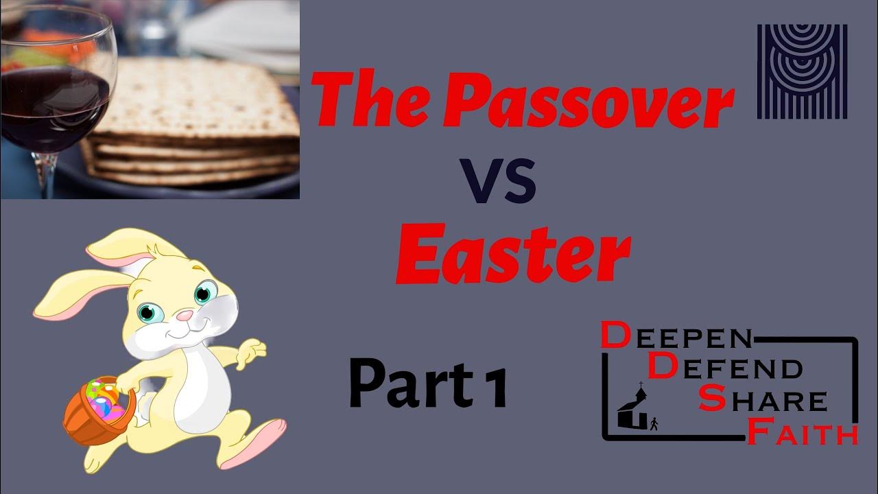 Passover Vs. Easter Part 1 - YouTube