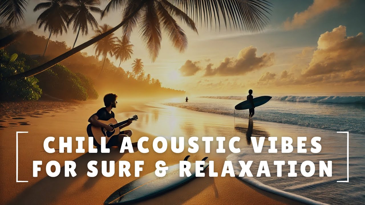 Ride the Waves 🌊🎸: ACOUSTIC SURF VIBES to Soothe Your Soul - YouTube
