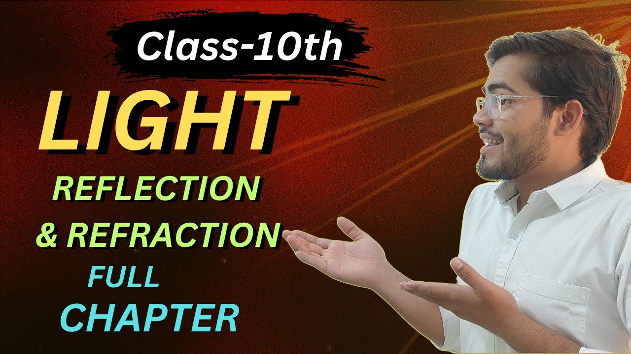 Light Reflection Refraction Class 10th FULL CHAPTER Class 10th light-reflection-refraction-class-10th-full-chapter-class-10th