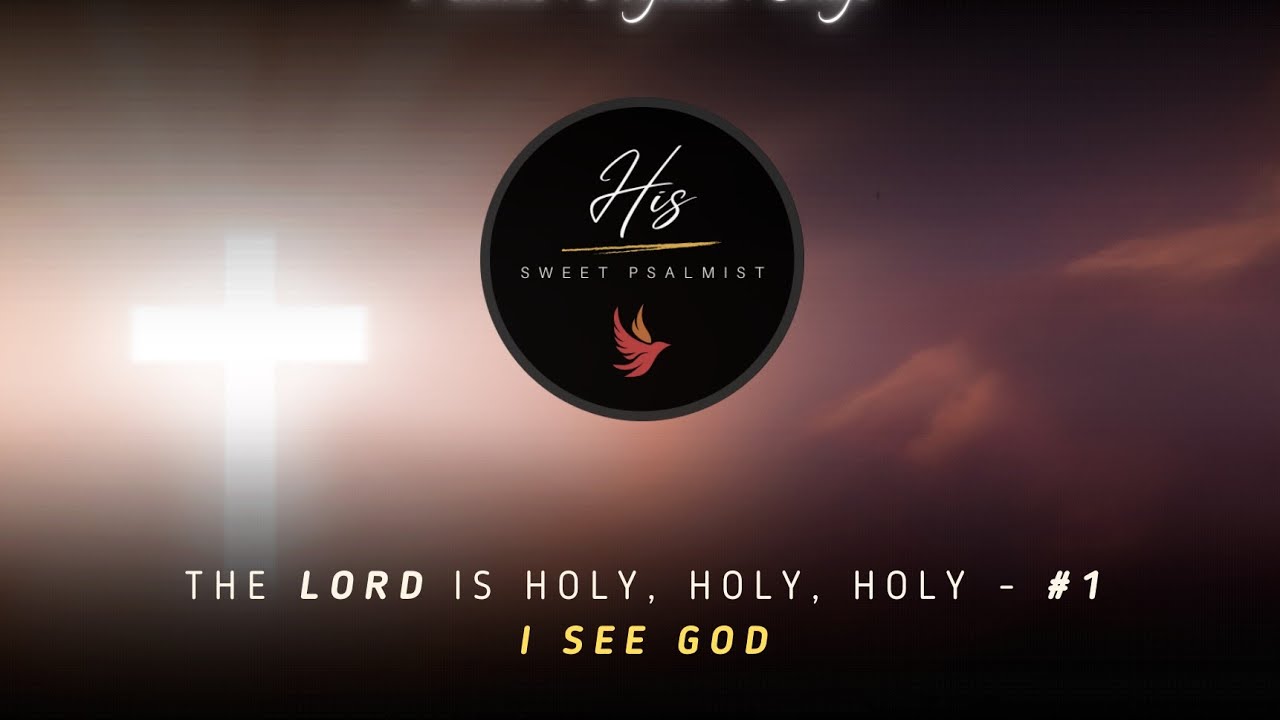 Sunday Life ️ #41 || The Lord is Holy, Holy, Holy #1 - I See God - YouTube