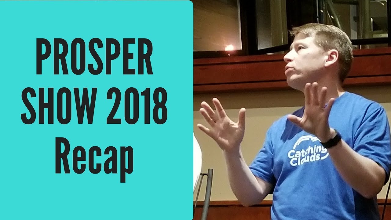 Prosper Show 2018 Recap - YouTube