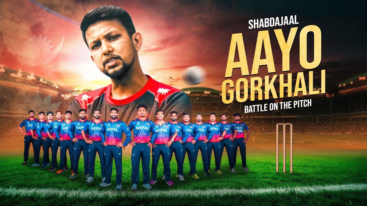 SHABDAJAAL - AAYO GORKHALI ( BATTLE ON THE PITCH) NEPALI CRICKET ANTHEM ...
