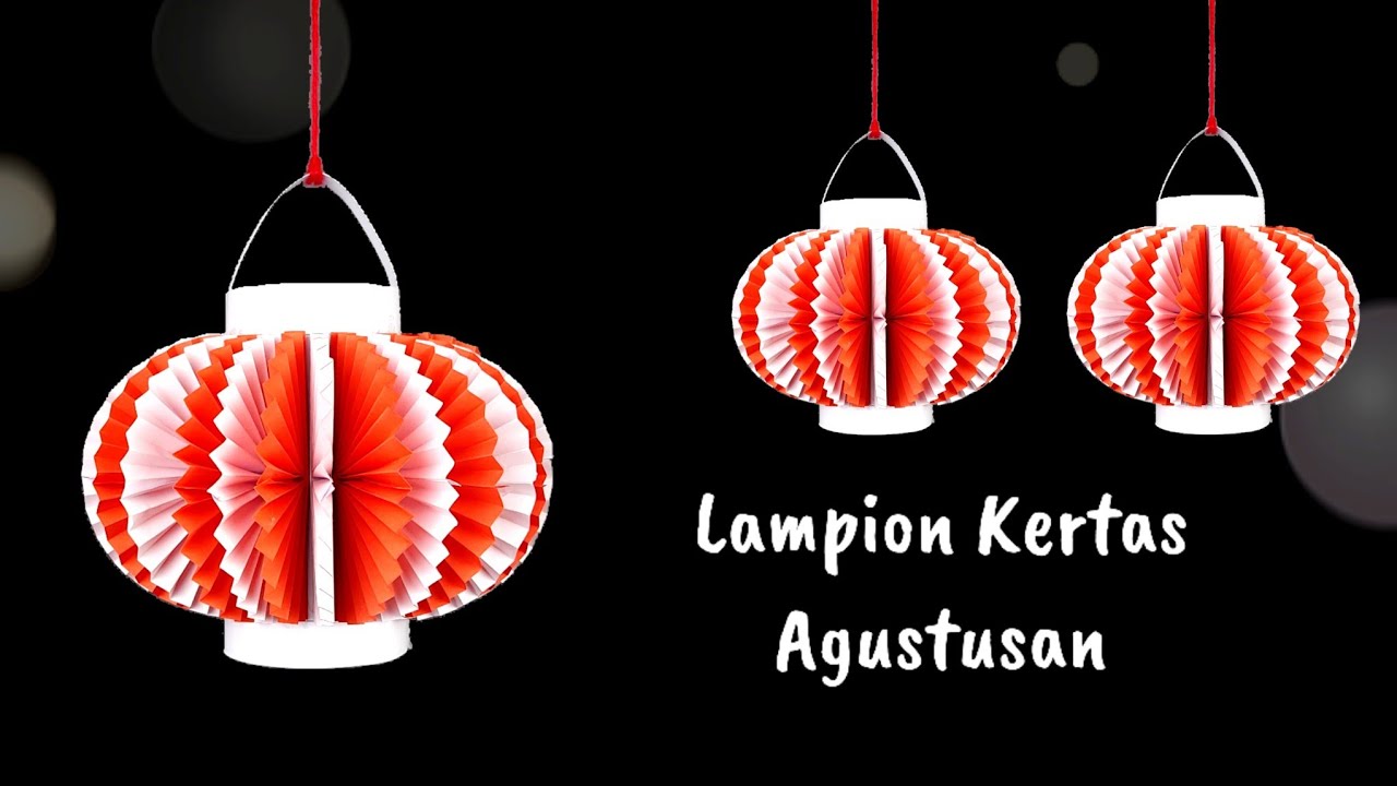 Membuat Lampion Merah Putih Hiasan 17 Agustus | Lampion Lampionan dari ...