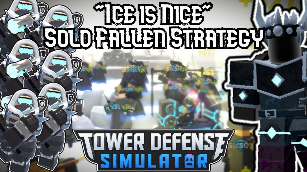 "Ice is Nice" Solo Fallen Strategy || Tower Defense Simulator - YouTube