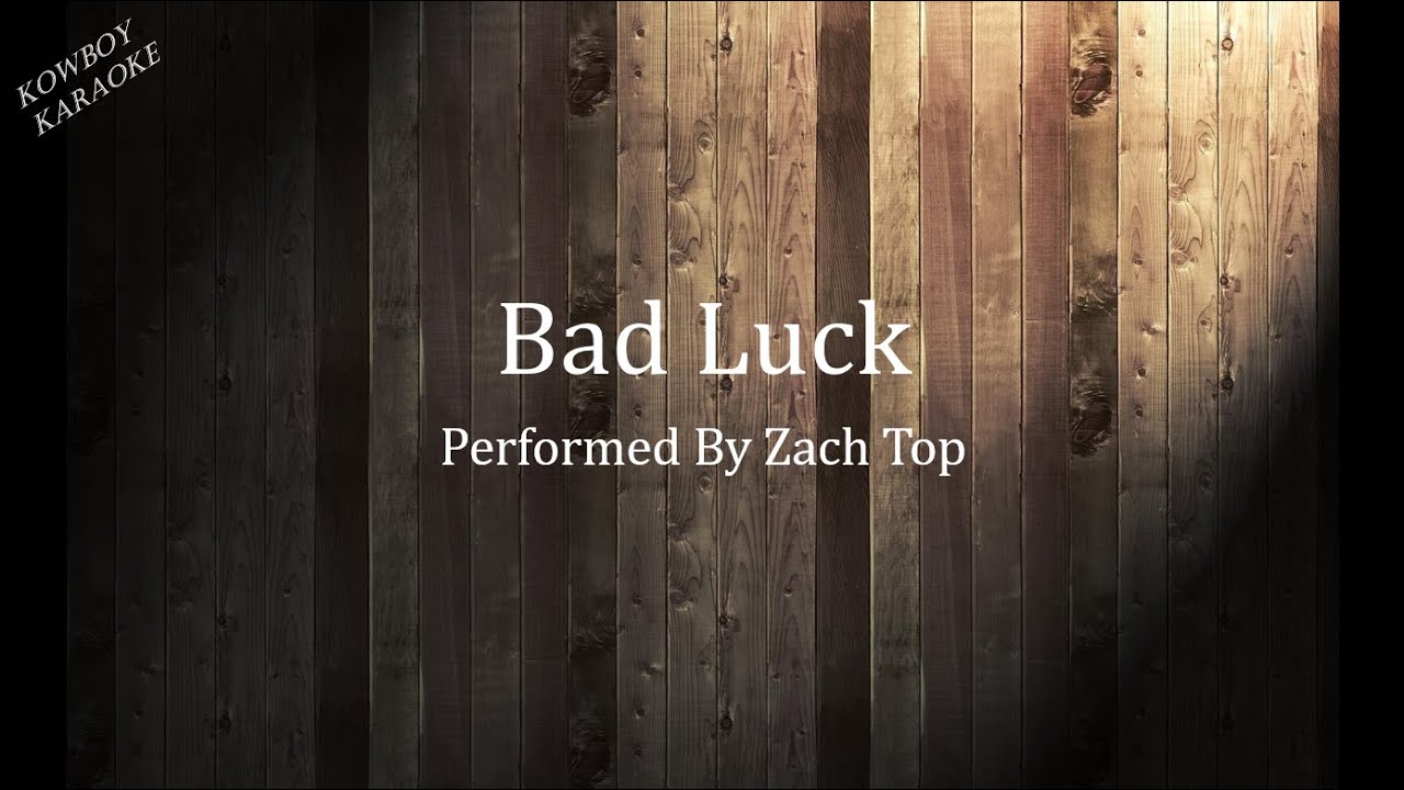Bad Luck - Zach Top Karaoke - YouTube