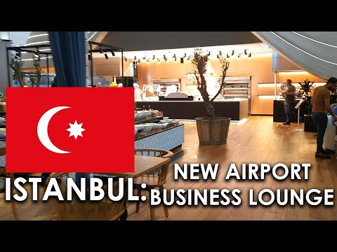 ISTANBUL NEW AIRPORT BUSINESS LOUNGE || walkthrough May 2019