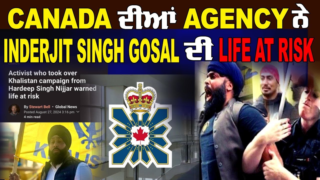 Live : 28-08-24 | CANADA ਦੀਆਂ AGENCY ਨੇ INDERJIT SINGH GOSAL ਦੀ LIFE AT ...