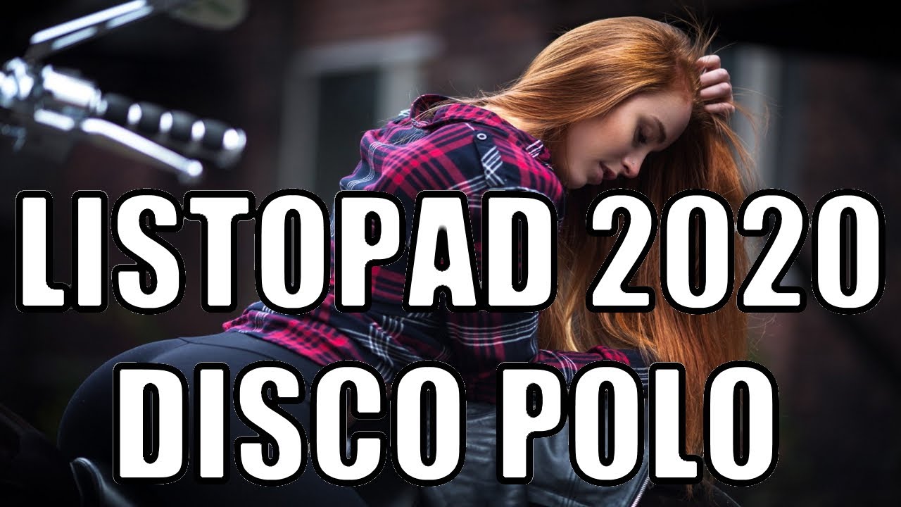 LISTOPAD 2020 NAJNOWSZA SKŁADANKA DISCO POLO 2020 NAJNOWSZE NOWOŚCI ...
