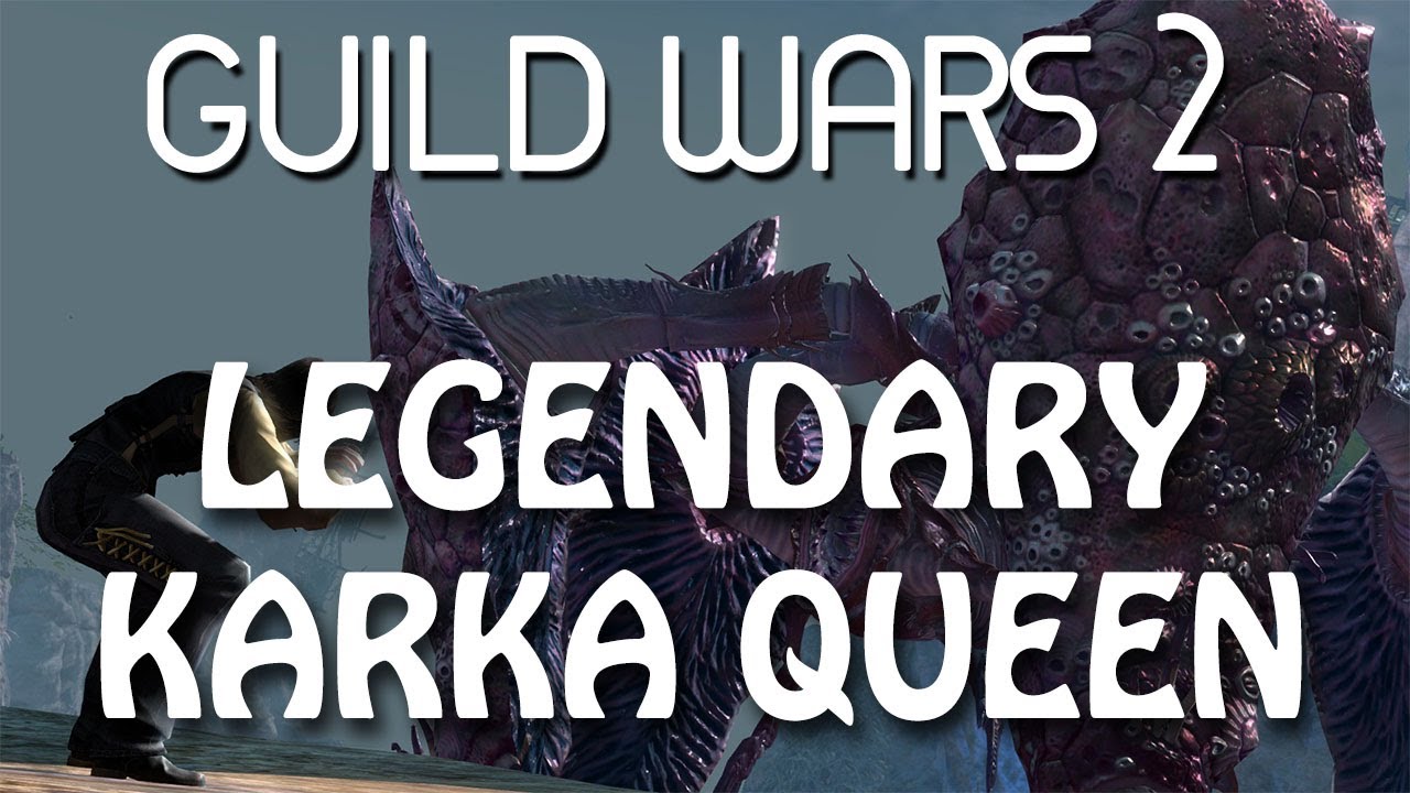Guild Wars 2: Legendary Karka Queen - YouTube