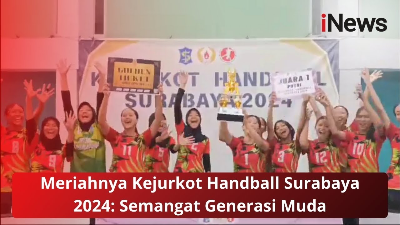 Surabaya Cetak Bibit Atlet Handball Muda! Ini Dia Para Juaranya - YouTube