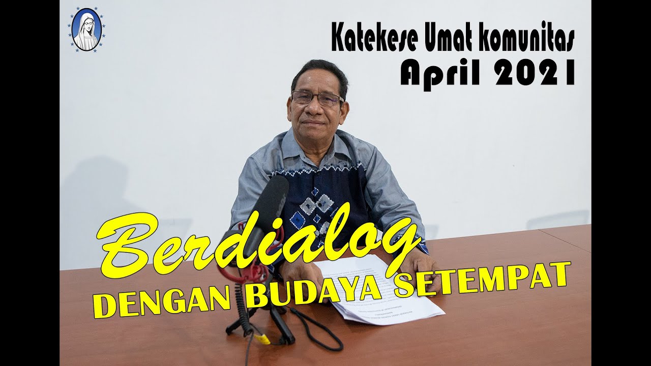 Katekese Umat, April 2021 | Berdialog dengan Budaya Setempat - YouTube