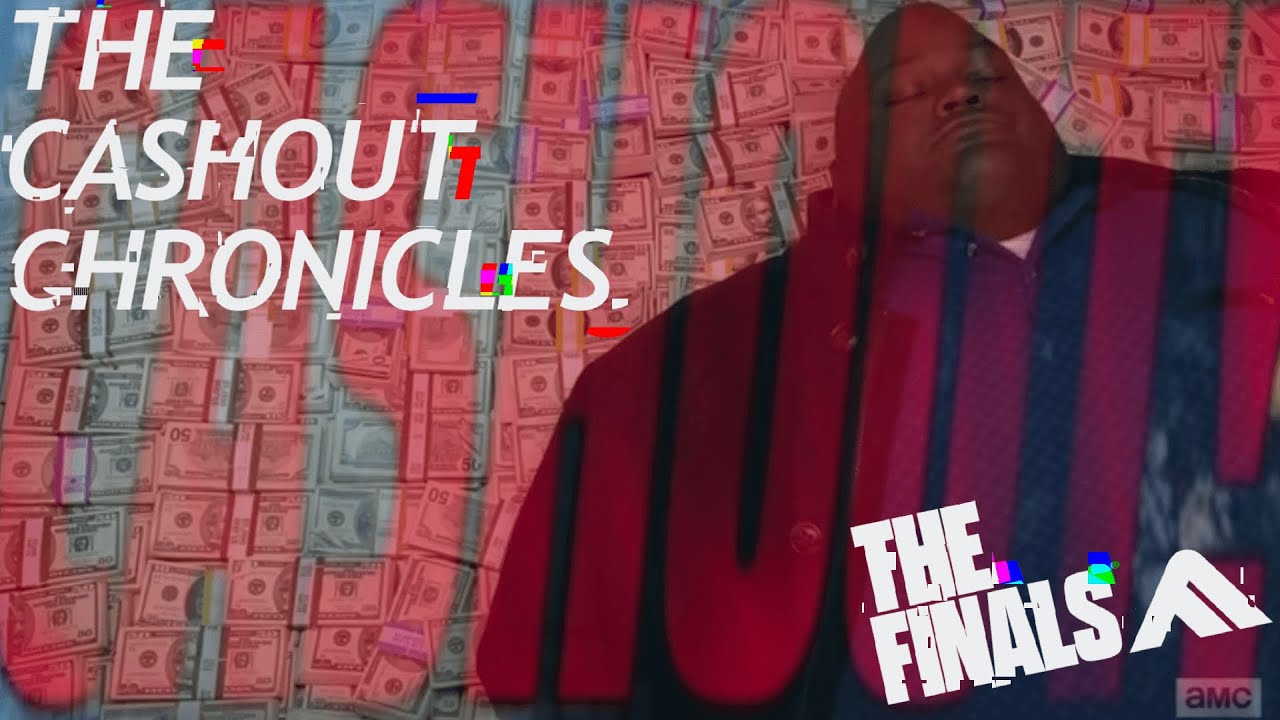 THE CASHOUT CHRONICLES - THE FINALS.exe - YouTube